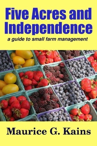 Five Acres and Independence by Maurice Grenville Kains | Goodreads