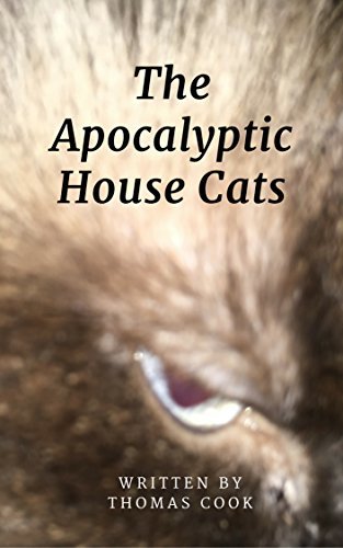 The Apocalyptic House Cats by Thomas M. Cook | Goodreads