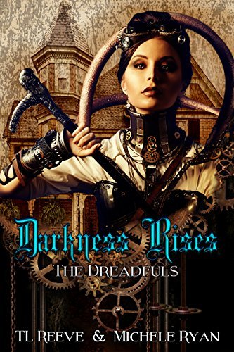Darkness Rises (The Dreadfuls #1) by T.L. Reeve | Goodreads