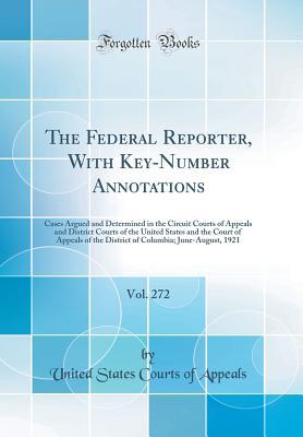 The Federal Reporter, With Key-Number Annotations, Vol. 272: Cases ...