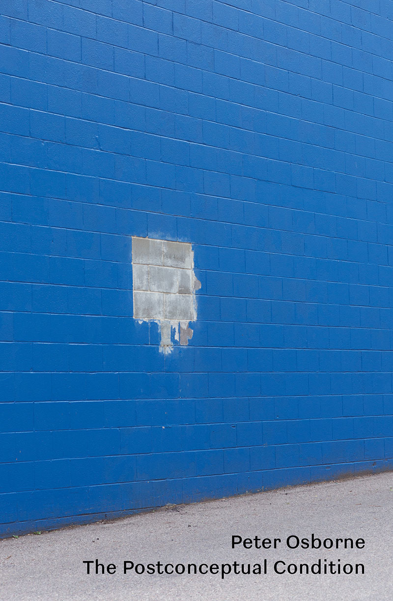 The Postconceptual Condition by Peter Osborne | Goodreads