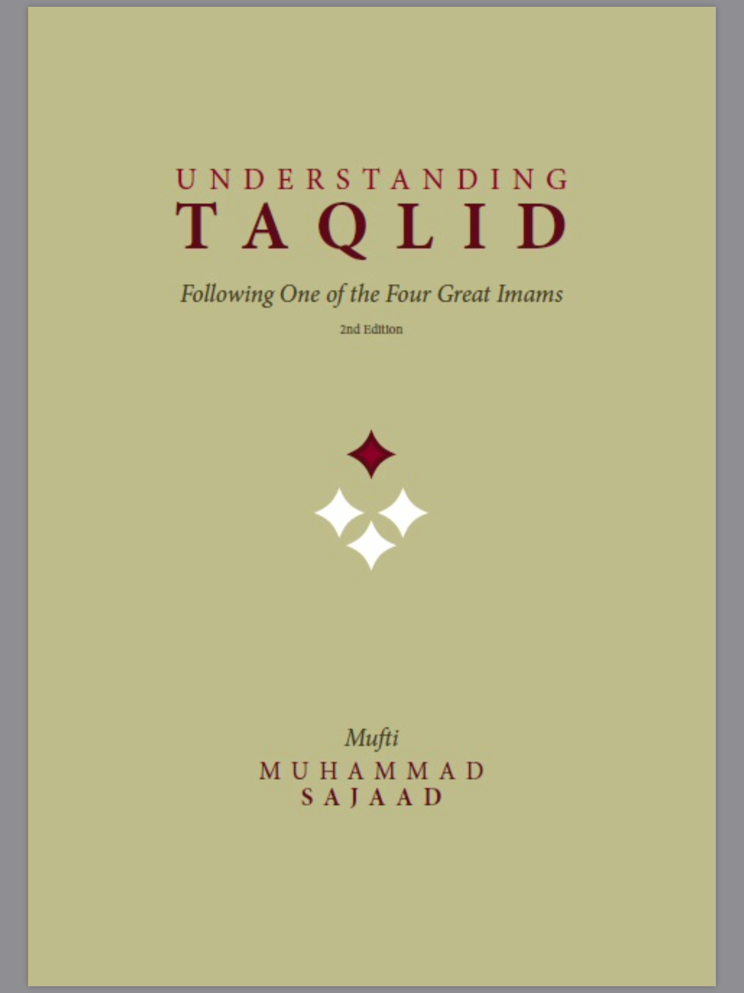 Understanding Taqlid: Following One of the Four Great Imams by Muhammad ...