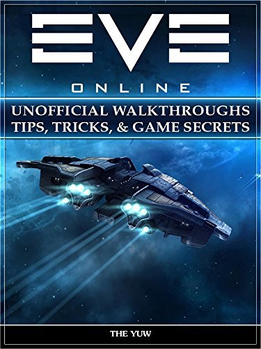 Eve Online Unofficial Walkthroughs Tips, Tricks, & Game Secrets by The ...
