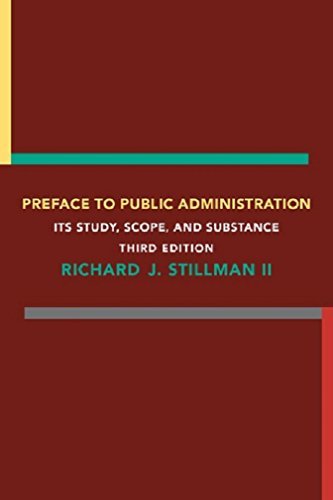 Preface to Public Administration, Third Edition by Richard J. Stillman ...
