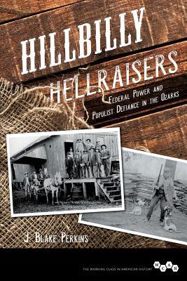 Hillbilly Hellraisers: Federal Power and Populist Defiance in the ...
