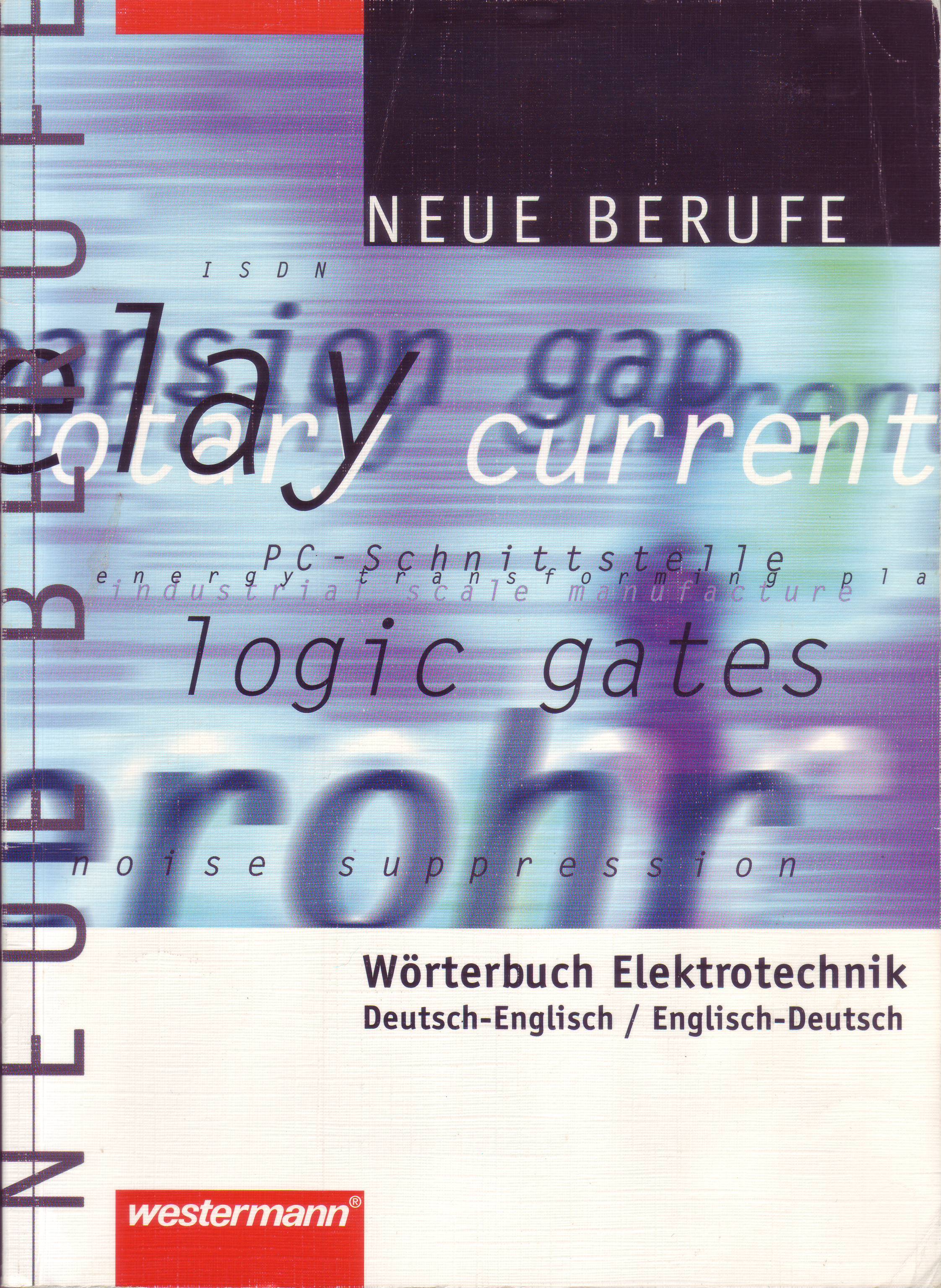 Neue Berufe. Wörterbuch Elektrotechnik. Deutsch - Englisch / Englisch ...