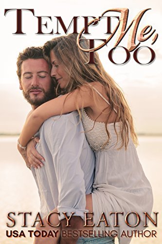 Tempt Me Too by Stacy Eaton | Goodreads