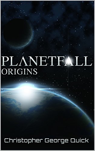 Planetfall Origins by Christopher George Quick | Goodreads