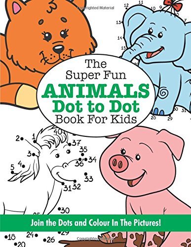 The Super Fun ANIMALS Dot To Dot Book for Kids by Elizabeth James ...