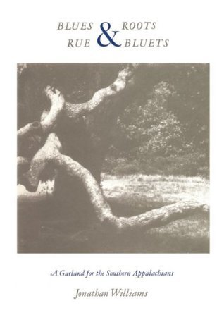 Blues and Roots/Rue and Bluets: A Garland for the Southern Appalachians ...