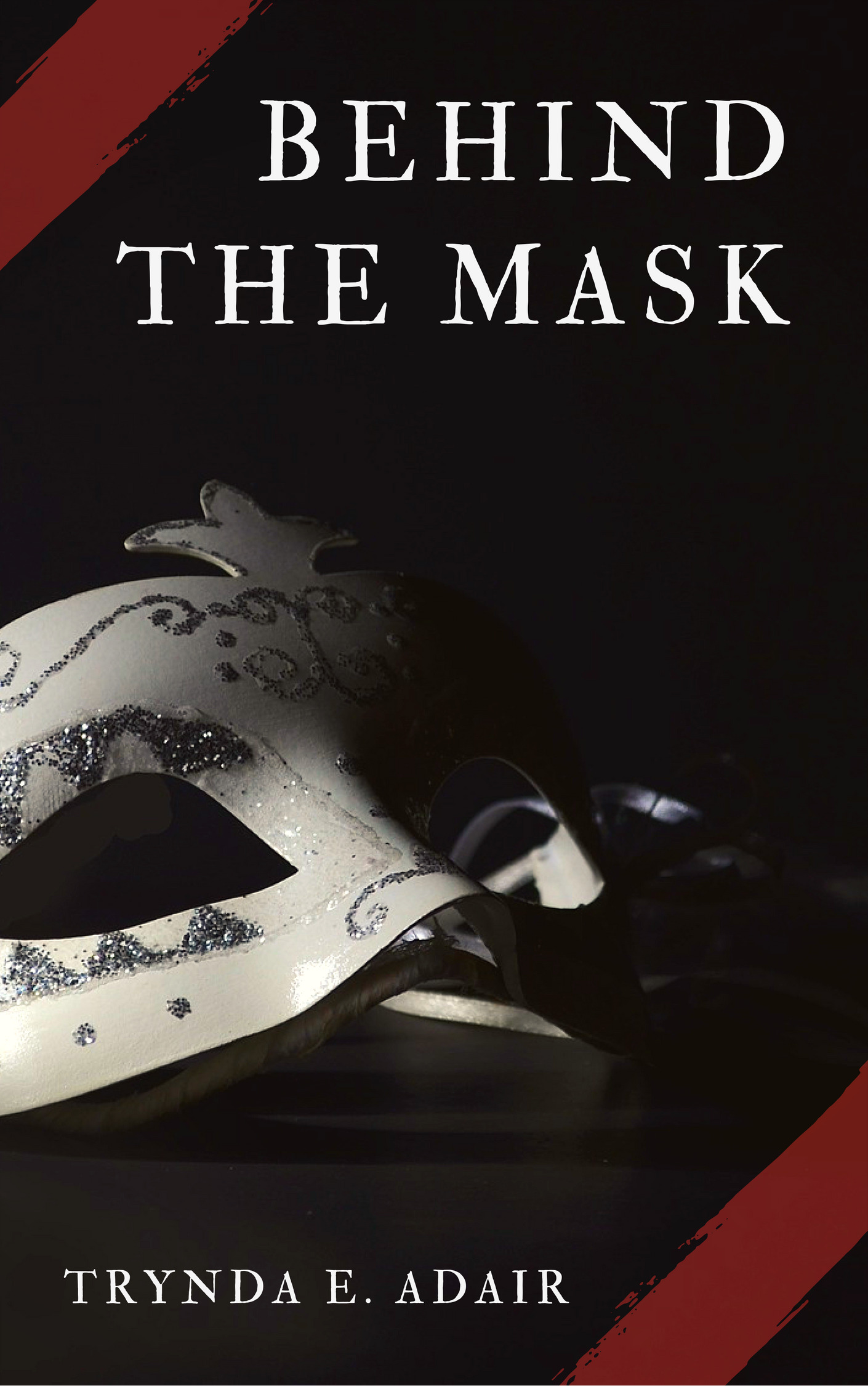 Behind the Mask by Trynda E. Adair | Goodreads