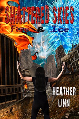 Shattered Skies Fire and Ice by Heather Linn | Goodreads