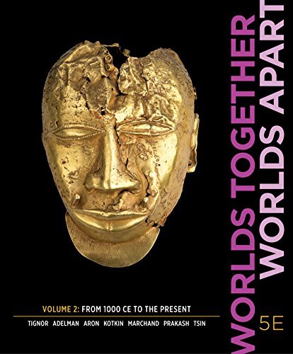 Worlds Together, Worlds Apart, Volume 2: From 1000 CE to the Present by ...