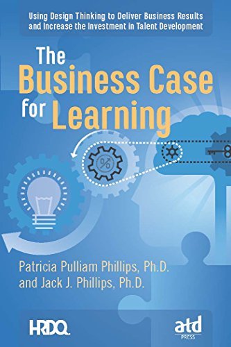 The Business Case for Learning: Using Design Thinking to Deliver ...