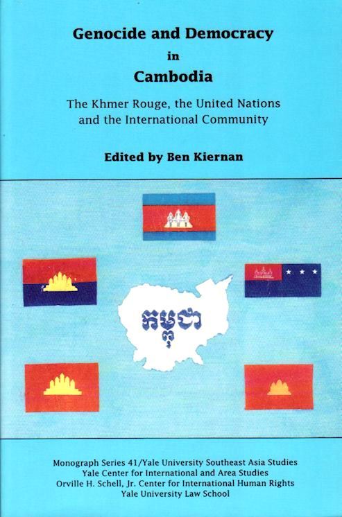Genocide and Democracy in Cambodia: The Khmer Rouge, the United Nations ...