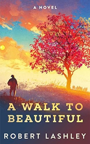 A Walk to Beautiful by Robert Lashley | Goodreads