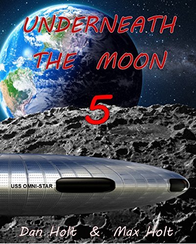 Underneath The Moon 5 by Dan Holt | Goodreads
