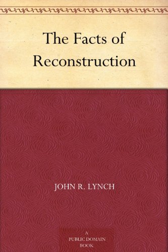 The Facts of Reconstruction by John Roy Lynch | Goodreads