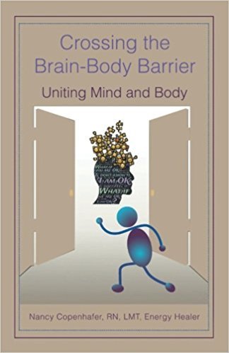 Crossing the Brain-Body Barrier: Uniting Mind and Body by Nancy ...