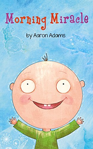 Morning Miracle: Funny bedtime stories for kids ages 3-5 by Aaron Adams ...