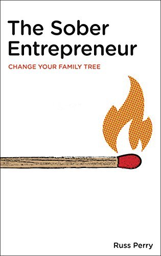 The Sober Entrepreneur: Change Your Family Tree by Russ Perry | Goodreads