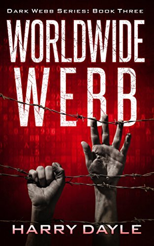 Worldwide Webb (Dark Webb Book 3) by Harry Dayle | Goodreads