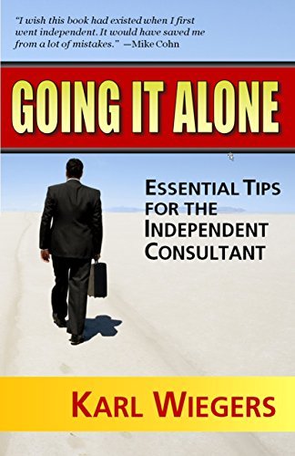 Going It Alone: Essential Tips for the Independent Consultant by Karl ...