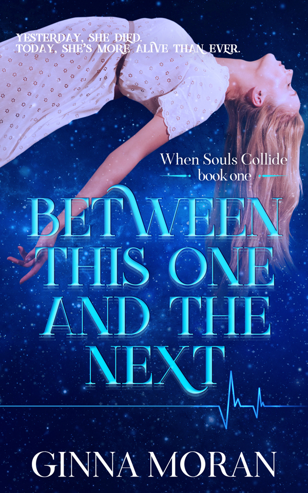 Between This One and the Next (When Souls Collide #1) by Ginna Moran ...