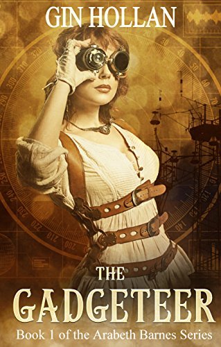 The Gadgeteer (Arabeth Barnes, #1) by Gin Hollan | Goodreads