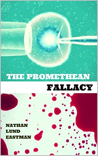 The Promethean Fallacy by Nathan Lund Eastman | Goodreads