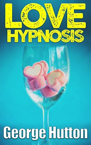 Love Hypnosis: Make Anybody Fall In Love With You With Covert Hypnosis ...