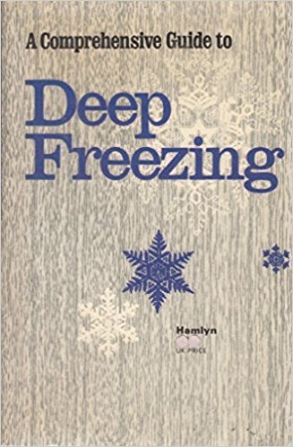 A comprehensive guide to deep freezing by Morag Williams | Goodreads