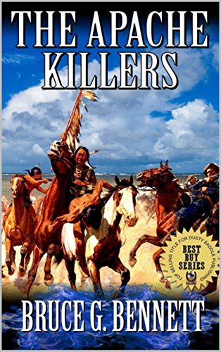 The Apache Killers: The Guns of the Texan Avenger by Bruce G. Bennett ...