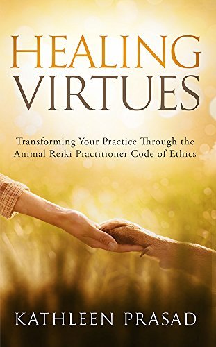 Healing Virtues: Transforming Your Practice Through the Animal Reiki ...