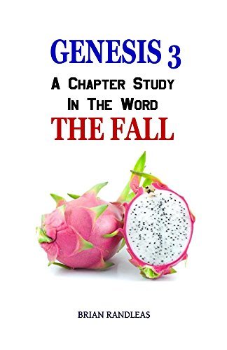 Genesis 3: The Fall (A Chapter Study in the Word) by Brian Randleas ...
