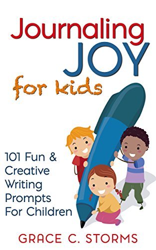 Journaling Joy For Kids: 101 Fun and Creative Writing Prompts for ...