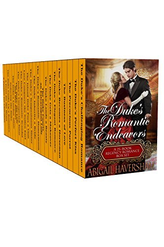The Duke's Romantic Endeavors: A 25-Book Regency Romance Box Set by Abigail Haversham | Goodreads