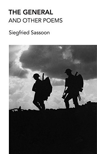 The General and other poems: First world war poetry by Siegfried Sassoon by Siegfried Sassoon ...