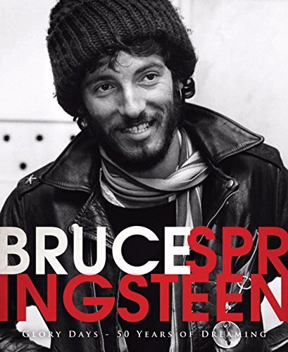 Bruce Springsteen: Glory Days - 50 Years of Dreaming by Various | Goodreads