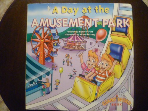 A day at the amusement park (Giant word book) by Nancy Parent | Goodreads
