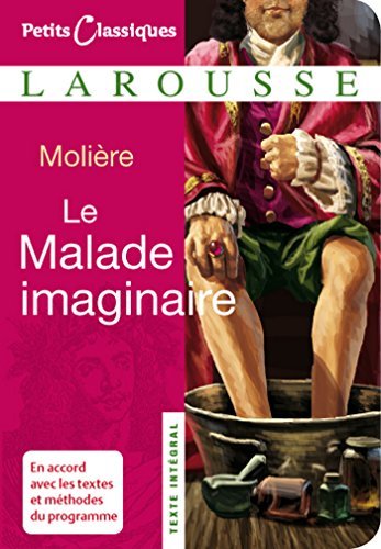 Le Malade imaginaire (Petits Classiques Larousse) by Molière | Goodreads
