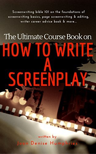 The Ultimate Course Book on How to Write a Screenplay: Screenwriting ...