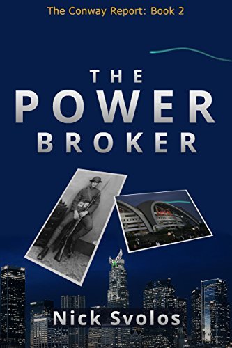 The Power Broker (The Conway Report Book 2) by Nick Svolos | Goodreads
