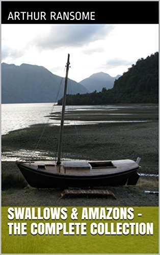 Swallows & Amazons - The Complete Collection: 12 Novels including ...