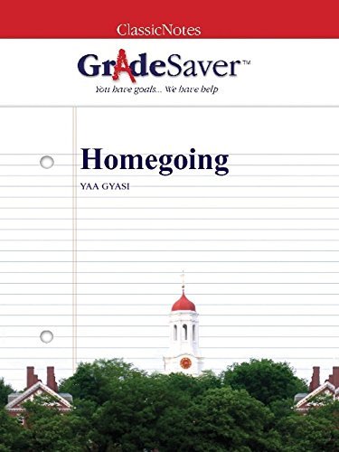 GradeSaver (TM) ClassicNotes: Homegoing by Madeline Cohen | Goodreads