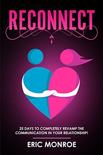 Reconnect: 25 Days to Completely Revamp the Communication in Your ...