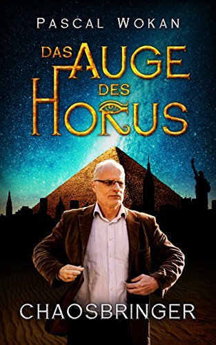Chaosbringer (Das Auge des Horus #2) by Pascal Wokan | Goodreads