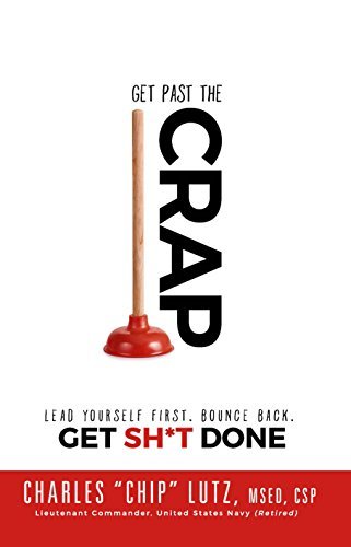 Get Past The Crap! Lead Yourself First. Bounce Back. Get SH*T DONE by ...