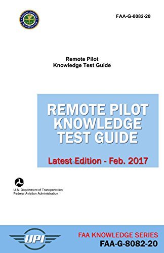 Remote Pilot Knowledge Test Guide: FAA-G-8082-20: Latest Edition - Feb ...