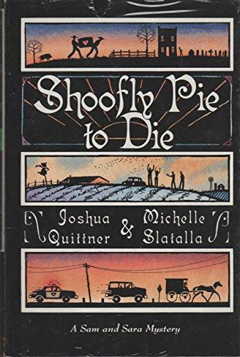 Shoofly Pie to Die (A Thomas Dunne Book) by Joshua Quittner | Goodreads
